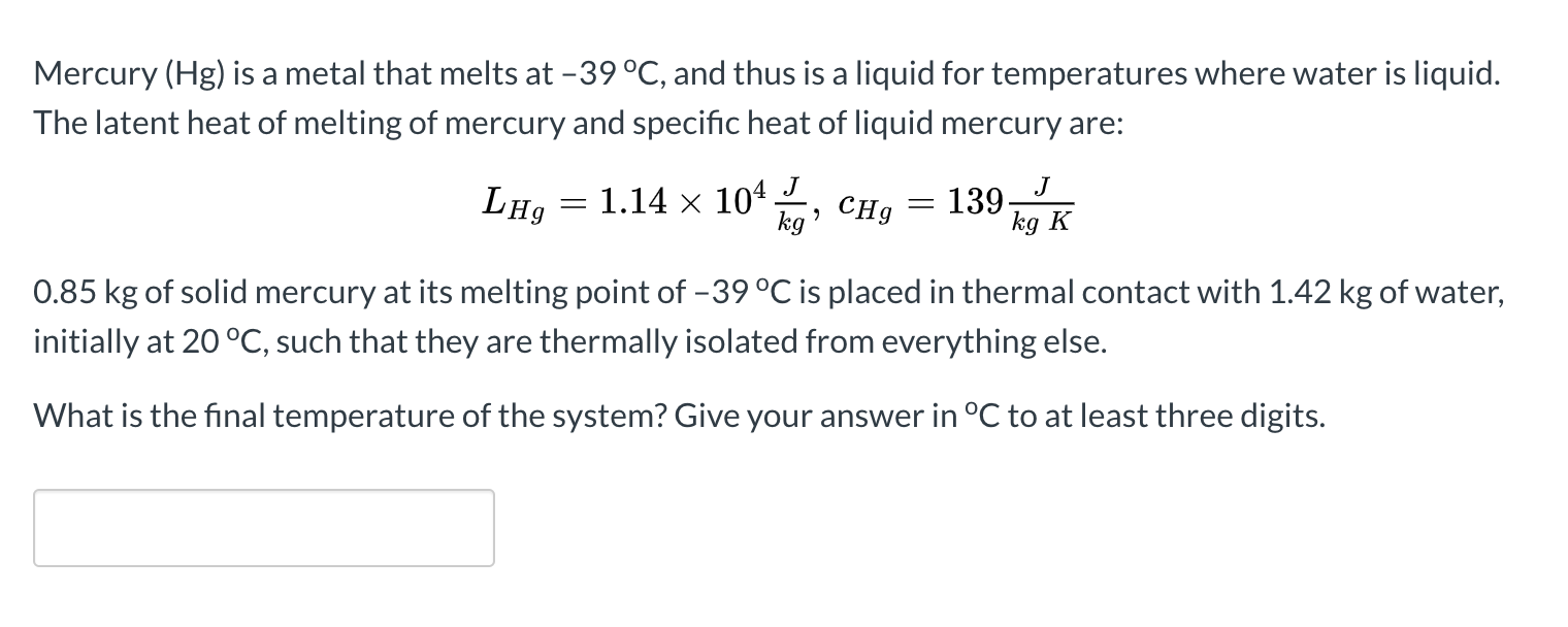 Solved Mercury (Hg) is a metal that melts at -39 °C, and | Chegg.com