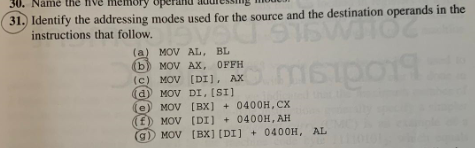Solved 30. Name 31. Identify the addressing modes used for | Chegg.com