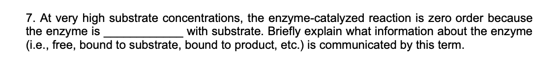 Solved 7. At very high substrate concentrations, the | Chegg.com