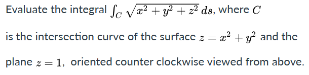 Solved Evaluate the integral Sc V x2 + y2 + z2 ds, where C | Chegg.com