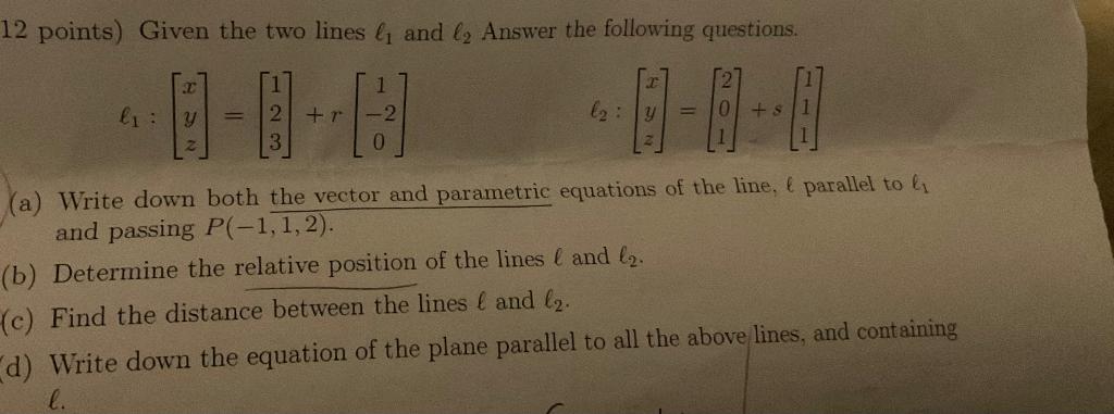 Solved 12 points) Given the two lines ℓ1 and ℓ2 Answer the | Chegg.com