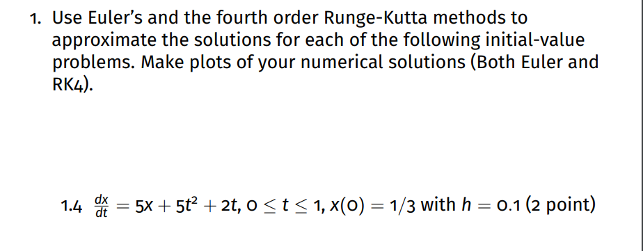 Solved 1. Use Euler's and the fourth order Runge-Kutta | Chegg.com