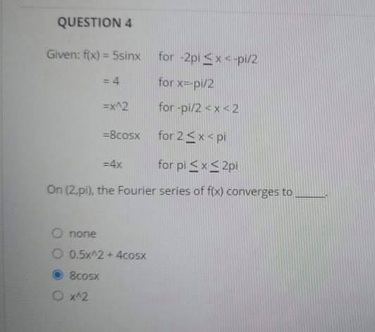 Solved QUESTION 4 Given: f(x) = 5sinx for 2p SX
