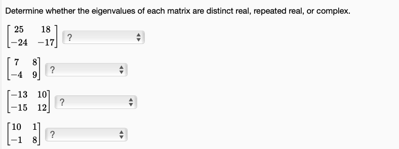 Solved Determine whether the eigenvalues of each matrix are | Chegg.com