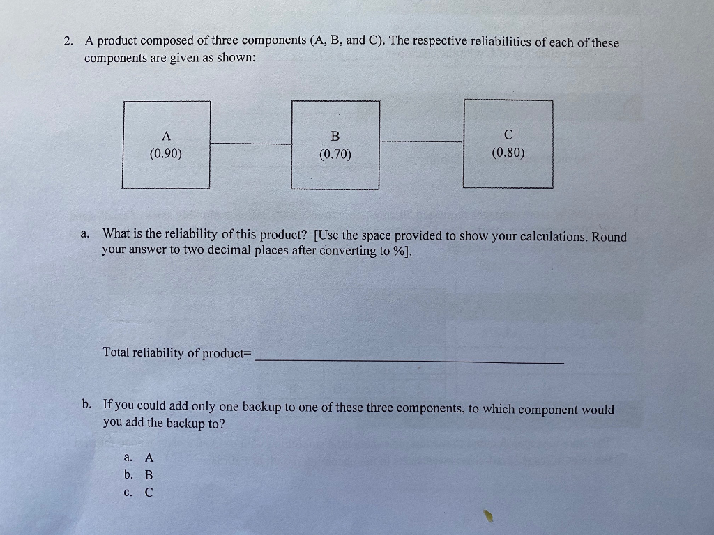 Solved 2. A product composed of three components (A, B, and | Chegg.com
