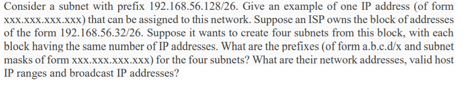 Solved Consider a subnet with prefix 192.168.56.128/26. Give | Chegg.com