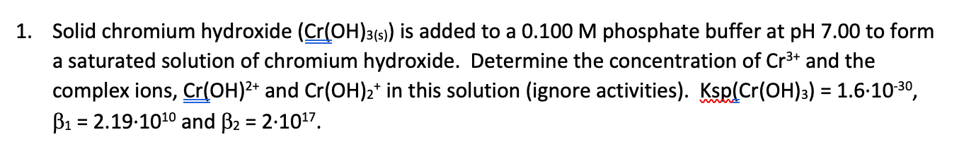 1. Solid chromium hydroxide (Cr(OH)3( s)) is added to | Chegg.com