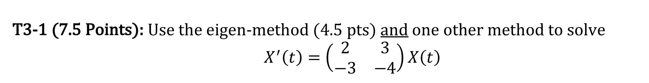 Solved T3-1 (7.5 Points): Use the eigen-method (4.5 pts) and | Chegg.com