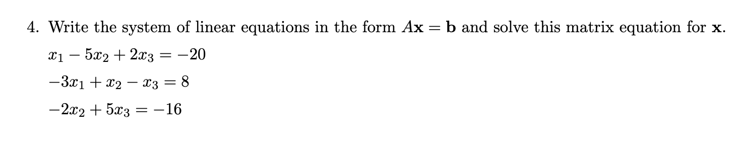 Solved 4. Write the system of linear equations in the form | Chegg.com