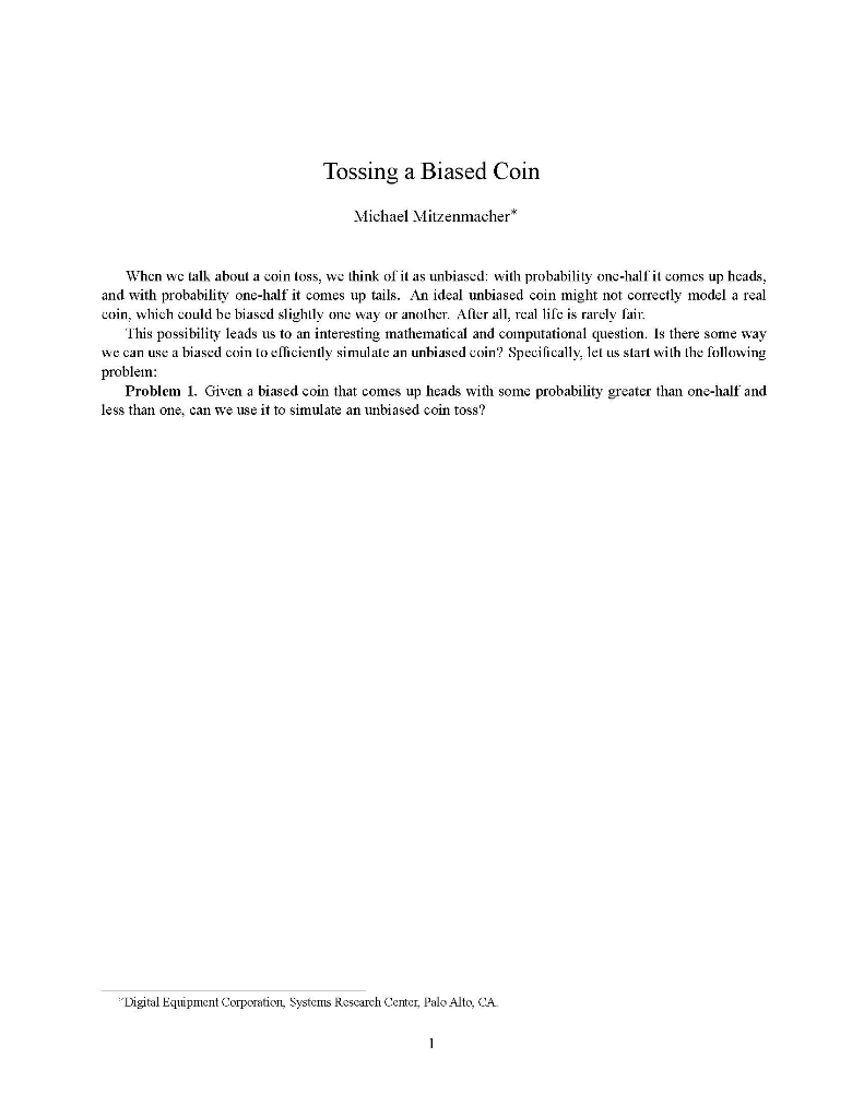 Solved Tossing a Biased Coin Michael Mitzenmacher* When we | Chegg.com