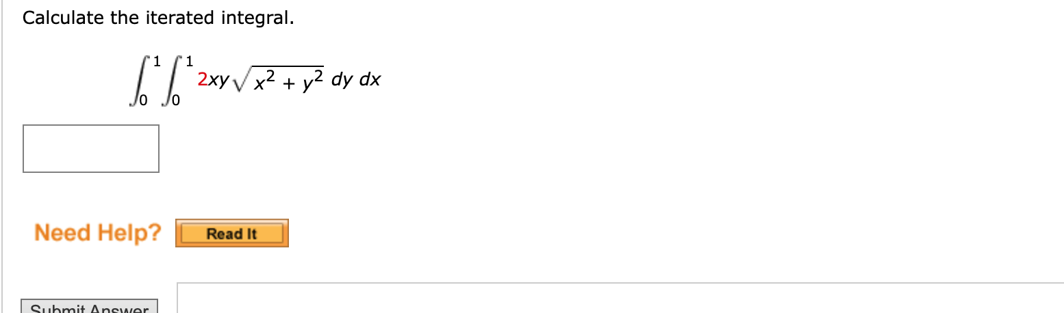 Solved Calculate the iterated integral. ∫01∫012xyx2+y2dydx | Chegg.com