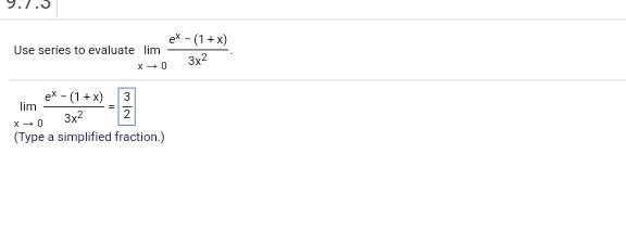 Solved ex (1+x) Use series to evaluate lim ex (1+x) 3 -0 3x2 | Chegg.com
