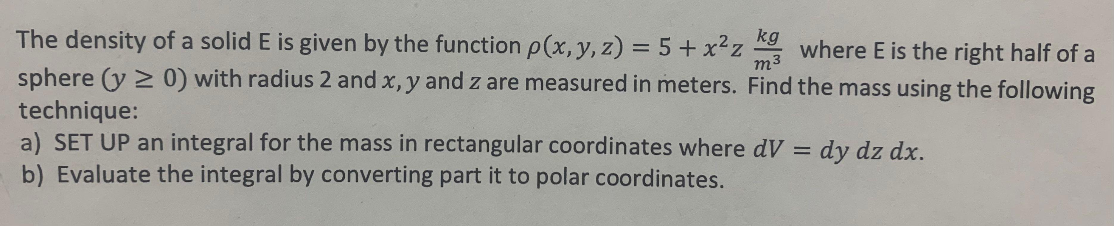 Solved The density of a solid E is given by the function | Chegg.com