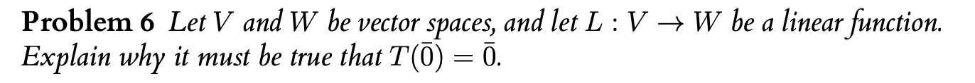 Solved Problem 6 Let V and W be vector spaces, and let L:V→W | Chegg.com