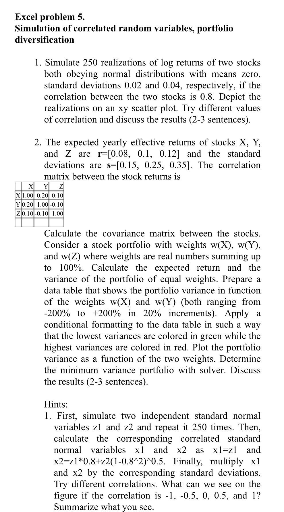 1. Simulate 250 realizations of log returns of two | Chegg.com