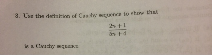 Solved 3. Use the definition of Cauchy sequence to show that | Chegg.com