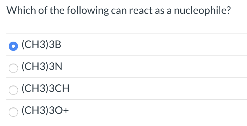 Solved Which of the following cannot react as a nucleophile? | Chegg.com