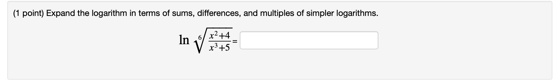 Solved (1 point) Expand the logarithm in terms of sums, | Chegg.com