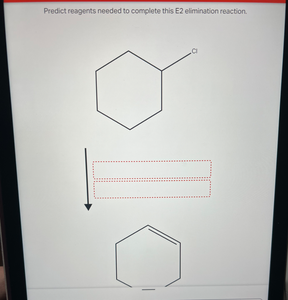 Predict reagents needed to complete this E2 | Chegg.com