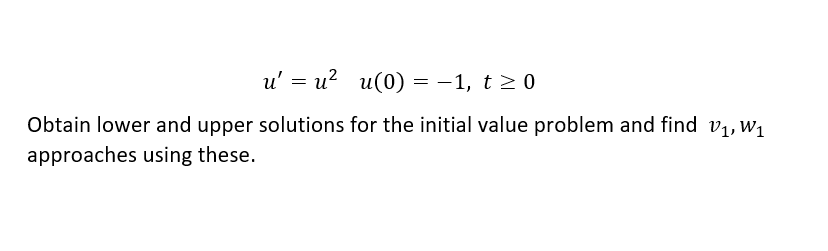 Solved Obtain lower and upper solutions for the initial | Chegg.com