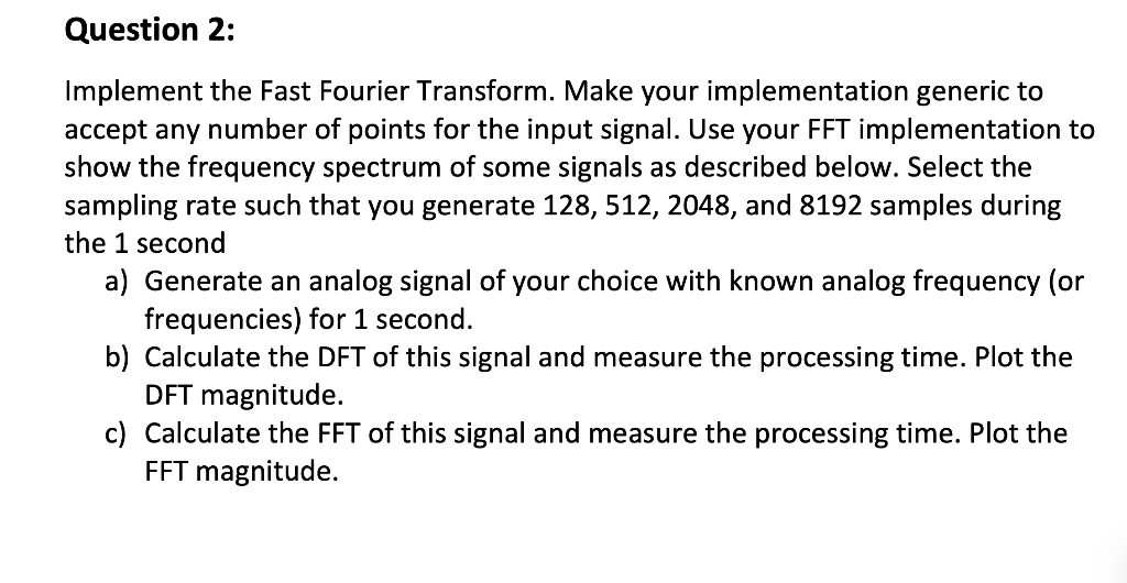 Solved Question 2: Implement the Fast Fourier Transform. | Chegg.com