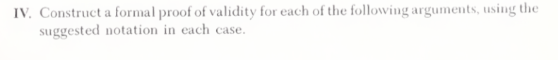 Solved IV. Construct a formal proof of validity for each of | Chegg.com