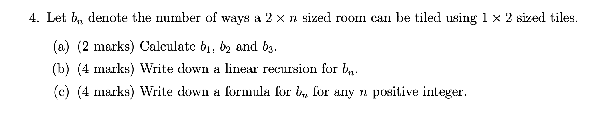 Solved 4. Let bn denote the number of ways a 2 x n sized | Chegg.com