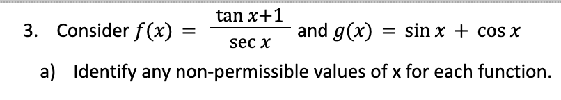 Solved Consider f(x)=tanx+1secx ﻿and g(x)=sinx+cosxa) | Chegg.com