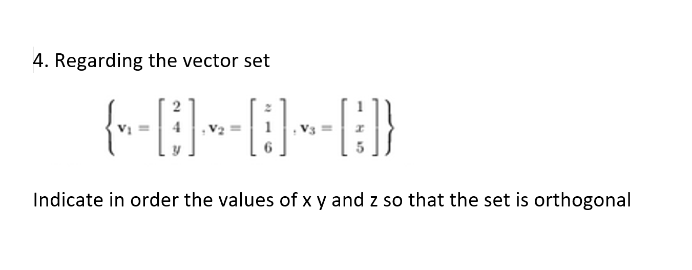 Solved 4. Regarding the vector set {-(1)--[i)--) Indicate in | Chegg.com