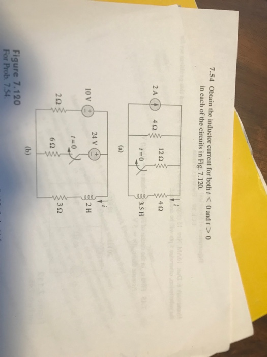 Solved 7.54 Obtain the inductor current for both0 and 1O in | Chegg.com Solved 7.54 Obtain the inductor current for both0 and 1O in | Chegg.com