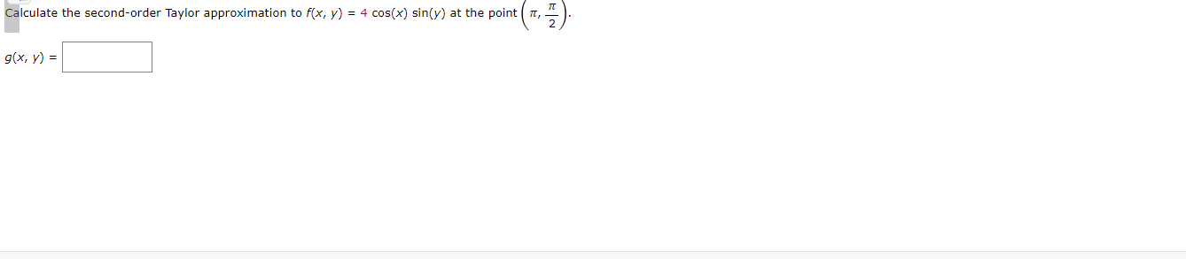 Solved Calculate the second-order Taylor approximation to | Chegg.com