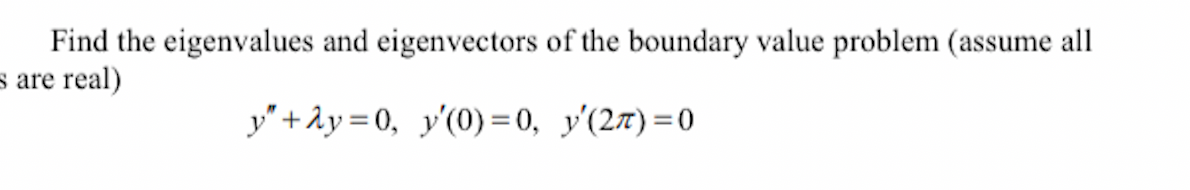 Solved Find the eigenvalues and eigenvectors of the boundary | Chegg.com