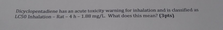 Solved Dicyclopentadiene has an acute toxicity warning for | Chegg.com