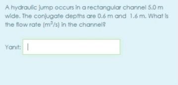 Solved A hydraulic jump occurs in a rectangular channel 5.0 | Chegg.com