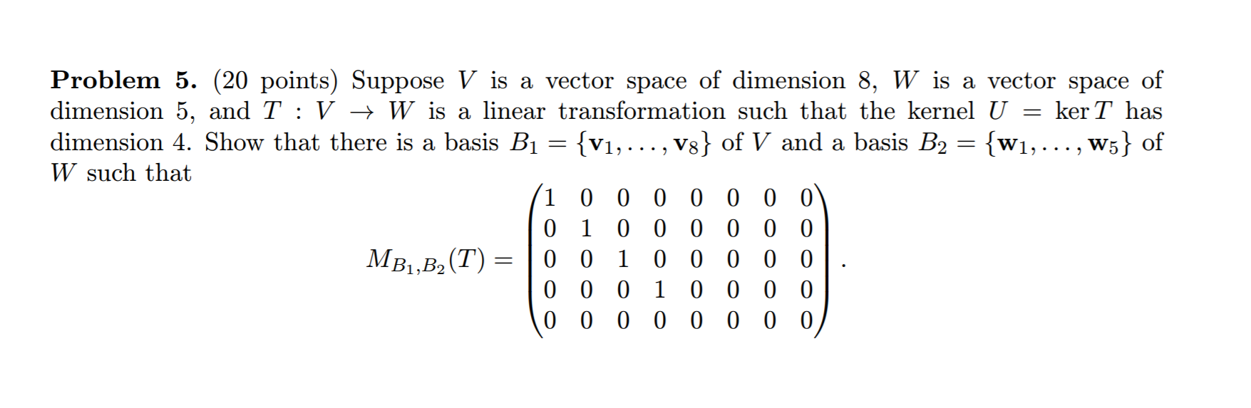 Solved Problem 5. (20 points) Suppose V is a vector space of | Chegg.com