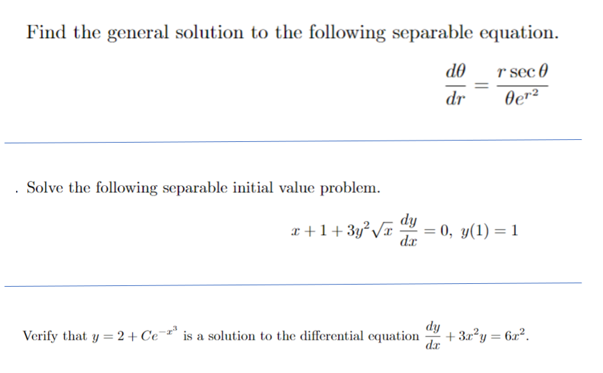 Solved Find the general solution to the following separable | Chegg.com