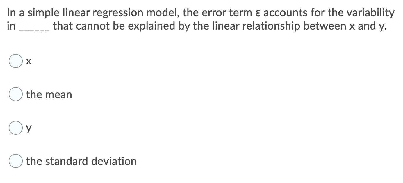 Solved In a simple linear regression model, the error term ε | Chegg.com