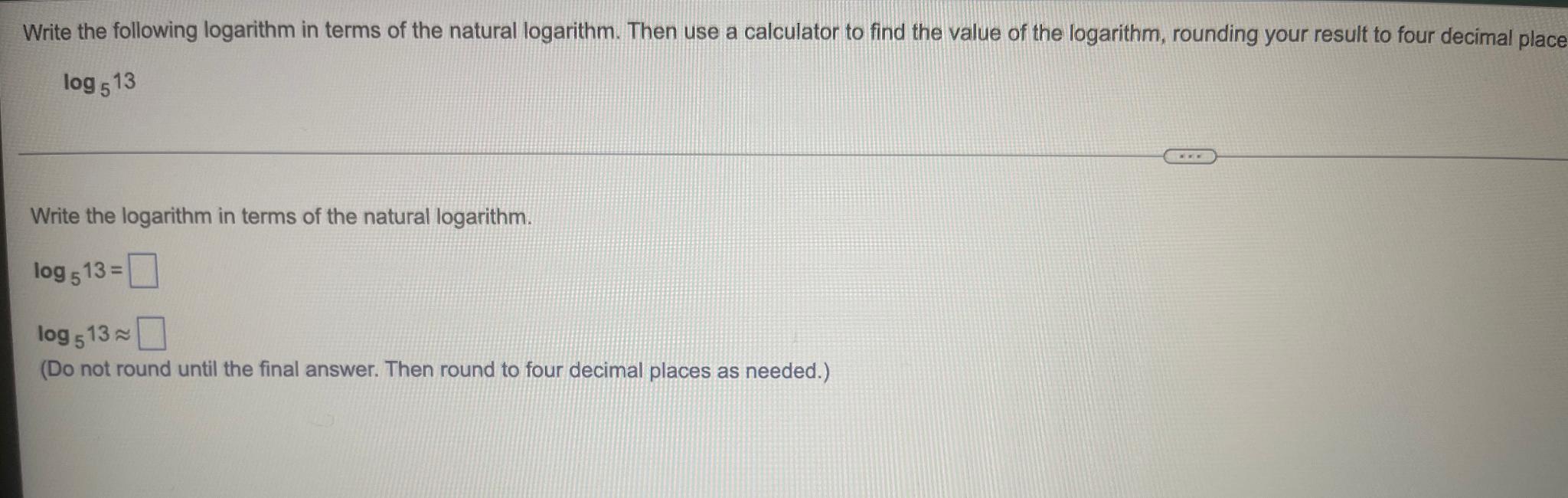 Solved Write the following logarithm in terms of the natural | Chegg.com