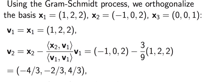 Solved Using the Gram - Schmidt process, we orthogonalize | Chegg.com