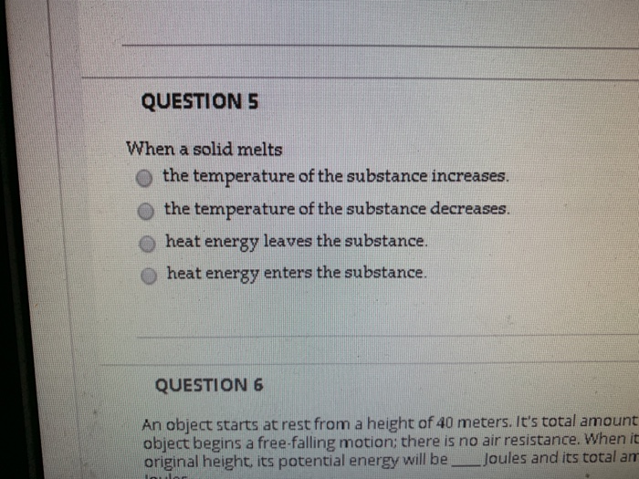 Solved QUESTION 5 When a solid melts O the temperature of | Chegg.com