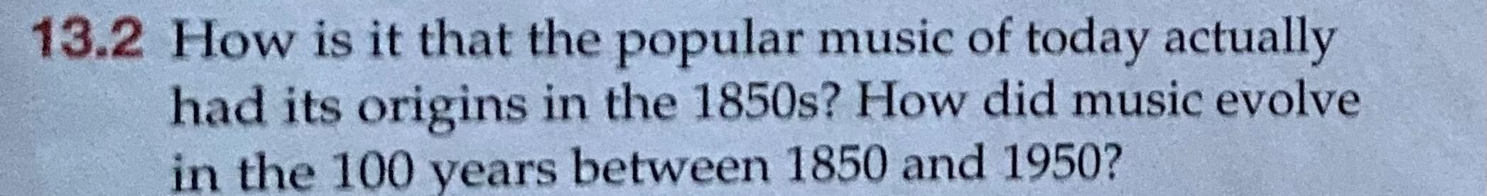 Solved 13.2 How is it that the popular music of today | Chegg.com