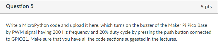 Solved Write A Micropython Code And Upload It Here Which