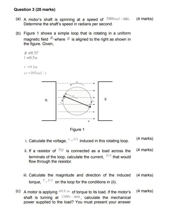 Solved Question 3 (20 marks) (a) A motor's shaft is spinning | Chegg.com