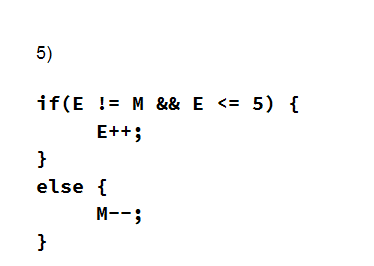 Solved 5) if(E != M && E
