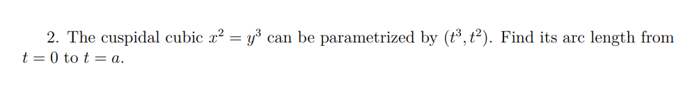 Solved 2. The cuspidal cubic x2=y3 can be parametrized by | Chegg.com