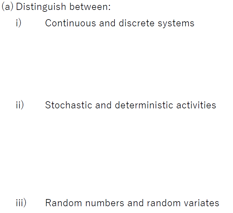 Solved (a) Distinguish between: i) Continuous and discrete | Chegg.com Solved (a) Distinguish between: i) Continuous and discrete | Chegg.com