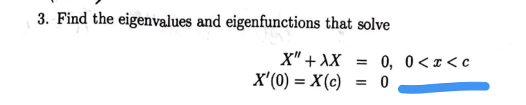 Solved 3. Find the eigenvalues and eigenfunctions that solve | Chegg.com