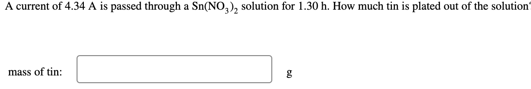 Solved A current of 4.34 A is passed through a Sn(NO3)2 | Chegg.com