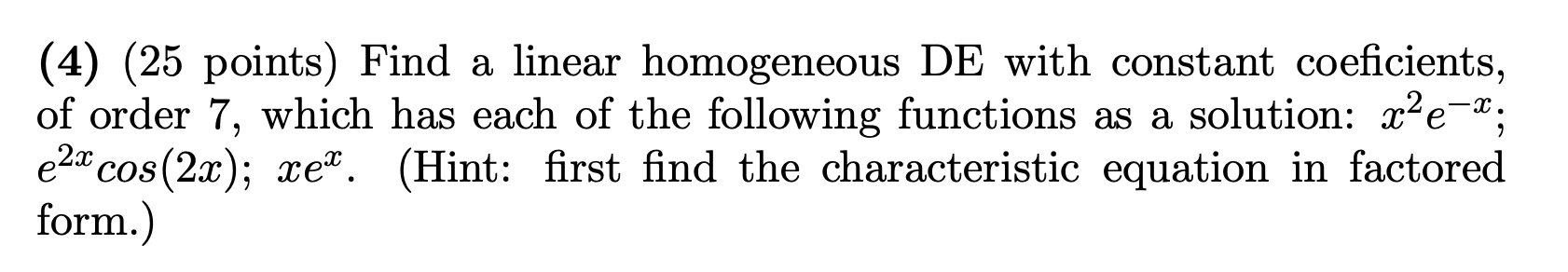 Solved (4) (25 points) Find a linear homogeneous DE with | Chegg.com