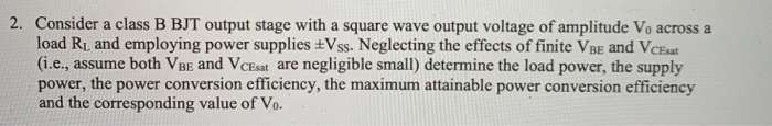 Solved 2. Consider a class B BJT output stage with a square | Chegg.com